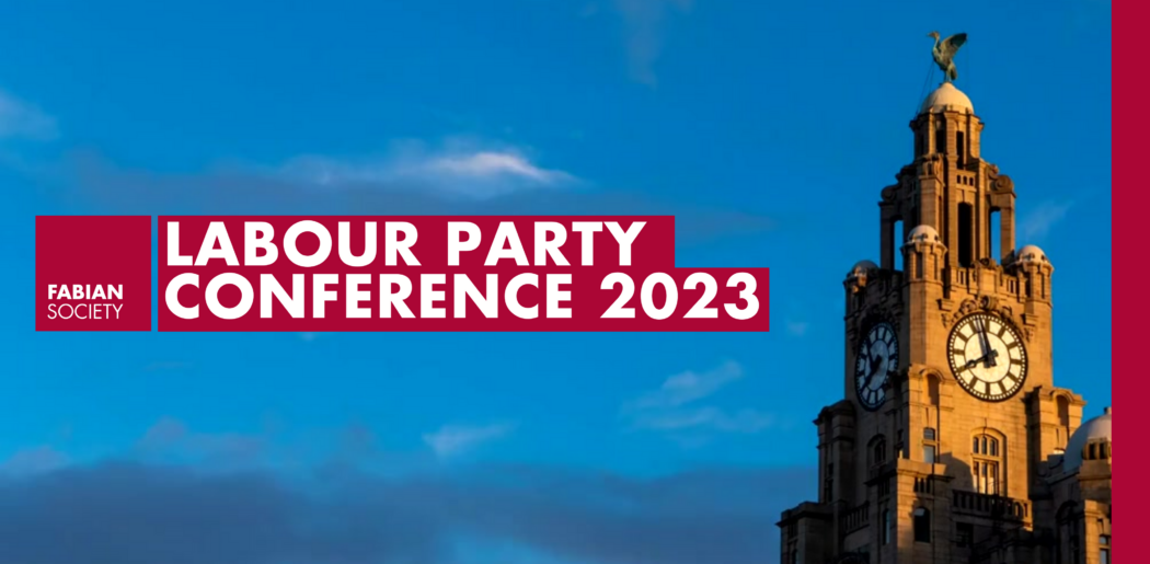 Fabian Society at Labour Party Conference 2023 | Fabian Society